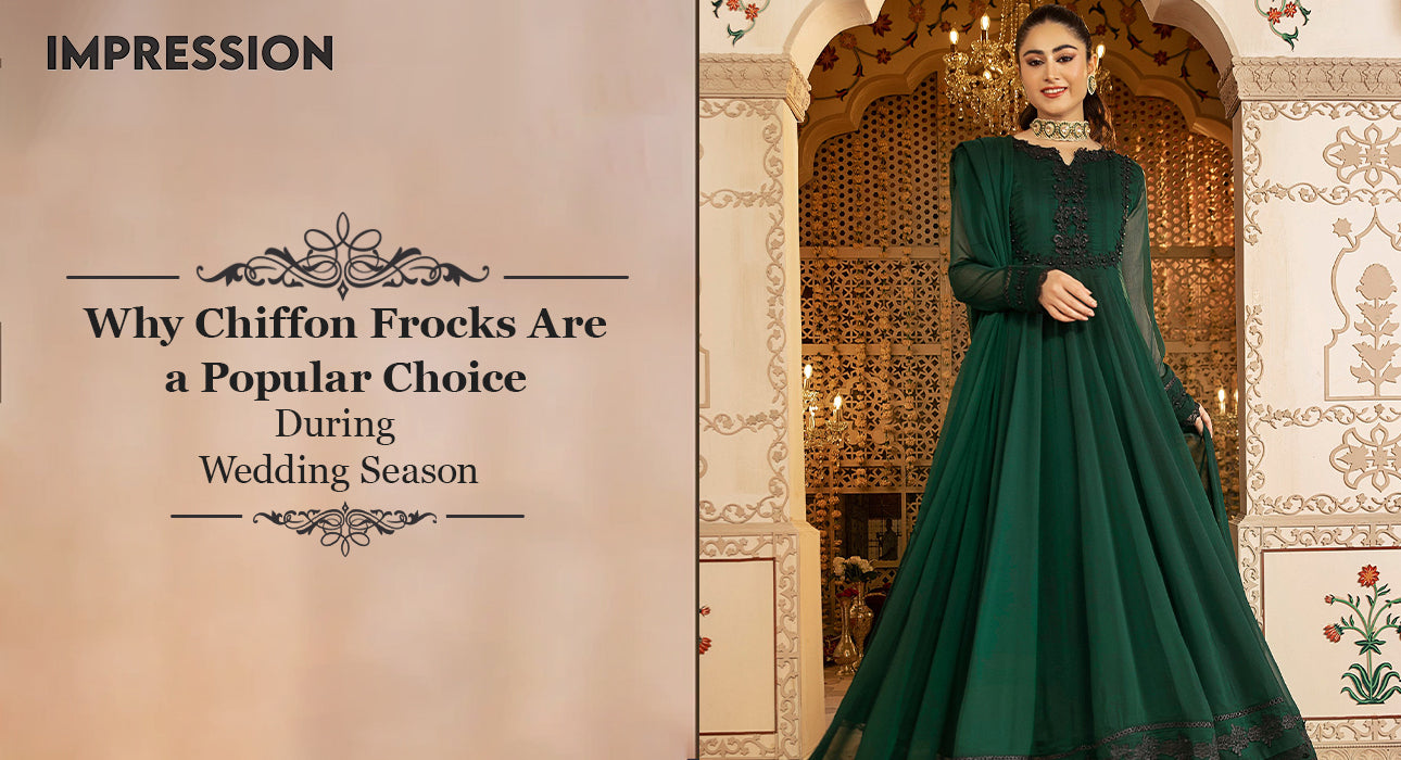 Why Chiffon Frocks Are a Popular Choice During Wedding Season – Asma ...